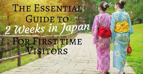 The Essential Guide to 2 Weeks in Japan for First Time Visitors ...